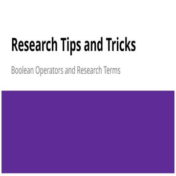 Research Tips and Tricks and Boolean Operators | PPTX