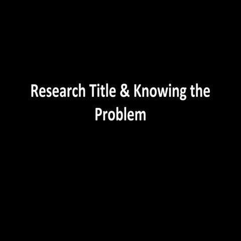 Research title & knowing the problem | PPT
