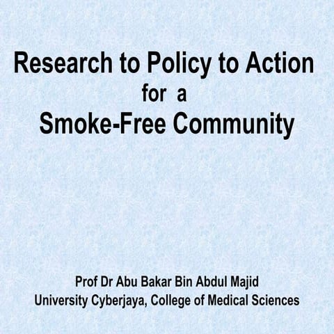Research To Policy To Action For Smokefree Community | PPT