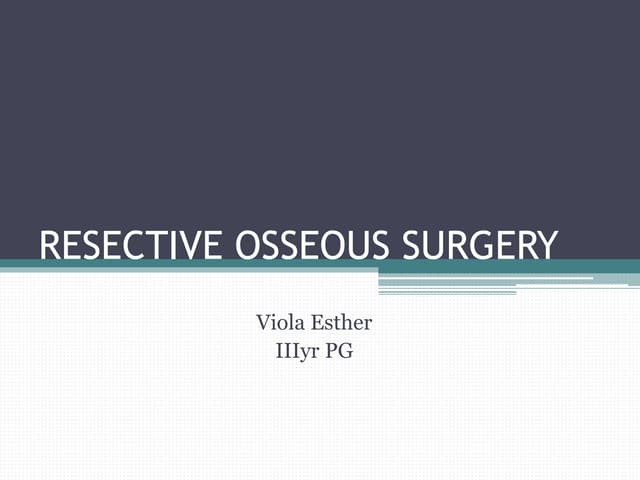Resective osseous surgery | PPTX