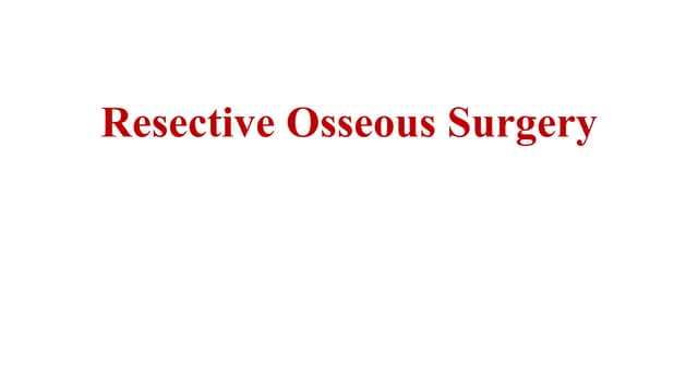 Resective osseous surgery | PPTX