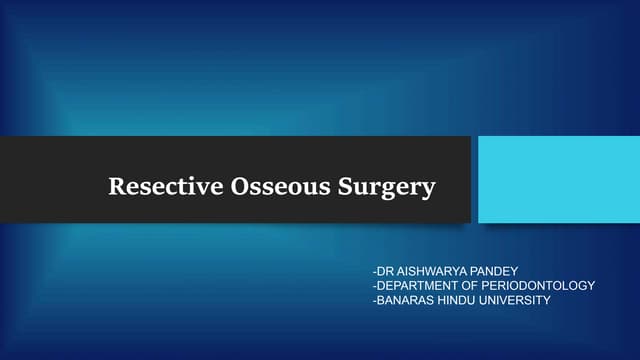 Resective osseous surgery | PPTX