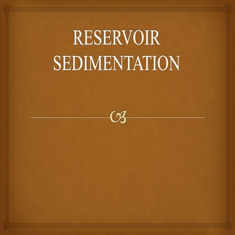 reservoir siltation and desiltation | PPTX