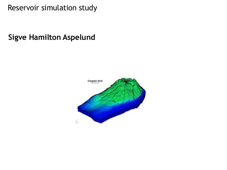 Reservoir simulation study