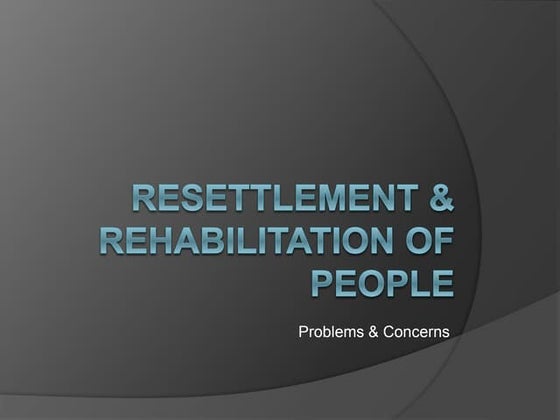 Types of Resettlement & Components of A Resettlement Action Plan (RAP ...