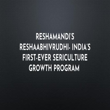 ReshaMandi’s ReshaAbhivrudhi- India’s First-Ever Sericulture Growth ...