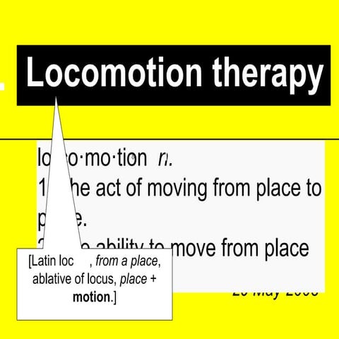 Resident lecture 2012 locomotion threapy | PPT