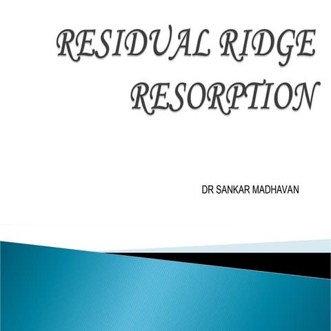 PROSTHODONTIC MANAGEMENT OF RESIDUAL RIDGE REDUCTION | PPT