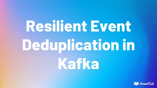 Resilient event deduplication in Kafka by Vladimir Vajda | PPT Resilient event deduplication in Kafka by Vladimir Vajda | PPT