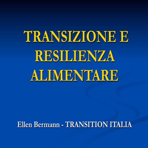 Resilienza alimentare Ellen Berman Transition Town a Ortofebbraio | PDF