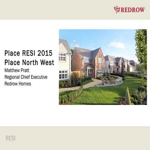 Place RESI 2015: Matthew Pratt, Redrow Homes | PPT