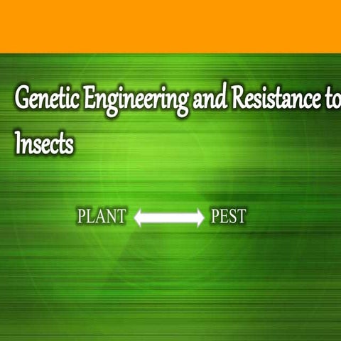 Genetic Engineering and Resistance to Insects | PPT