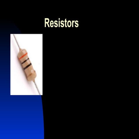 -RESISTANCE and RESISTORS PowerPoint.ppt
