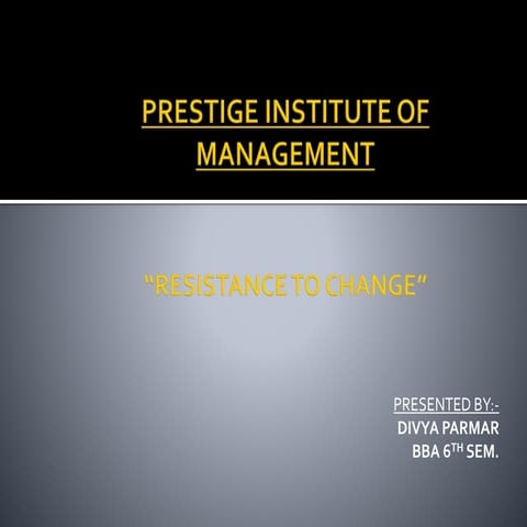 Resistance to change | PPTX