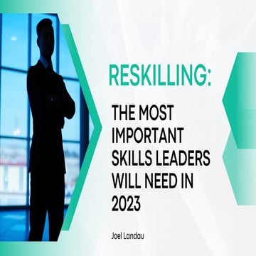 Reskilling The Most Important Skills Leaders Will Need in 2023 | PPT