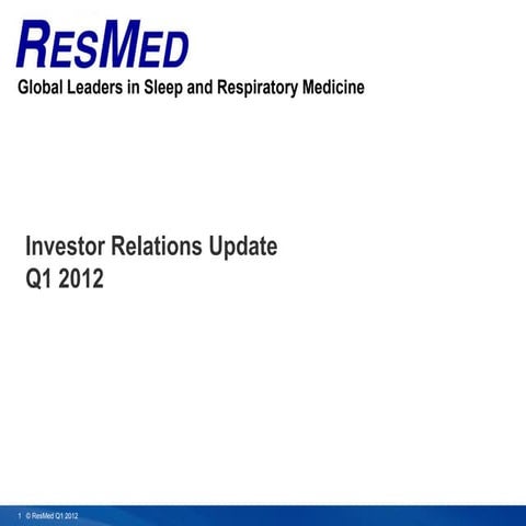 Resmed q1 2012 ir presentations 1 | PDF