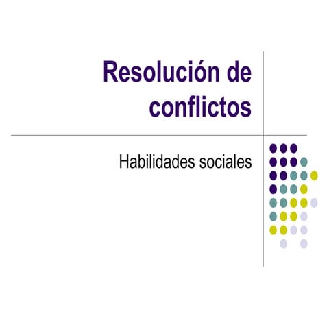 Presentacion sobre la Resolucion de conflictos y habilidades sociales | PPT