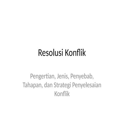 Pengertian, Jenis, Penyebab, Tahapan, dan Strategi Penyelesaian Konflik | PPT