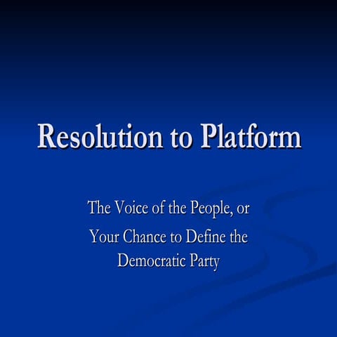Resolution To Platform Presentation | PPT