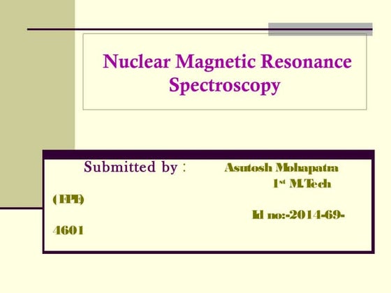 Nuclear magnetic resonance | PPTX