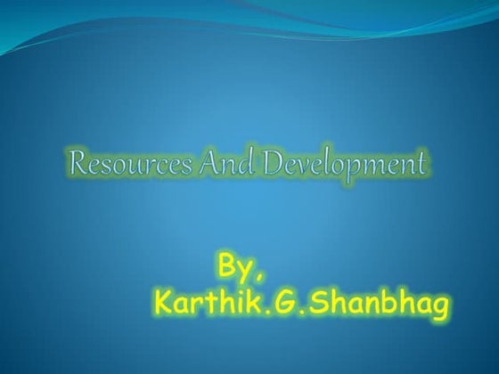 Class 10 Social Science Geography Chapter 1 Resources and Development | PPT