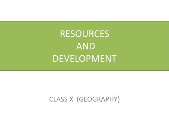 Class 10 Social Science Geography Chapter 1 Resources and Development | PPT
