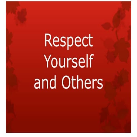 Respect Yourself And Others | PDF