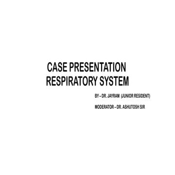 Case presentation of respiratory system. | PPTX