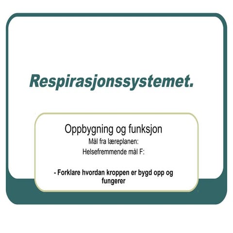 Respirasjonssystemet | PPT