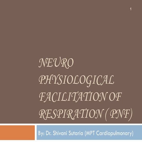 Neuro Physiological Facilitation of Respiration ( PNF) | PPT