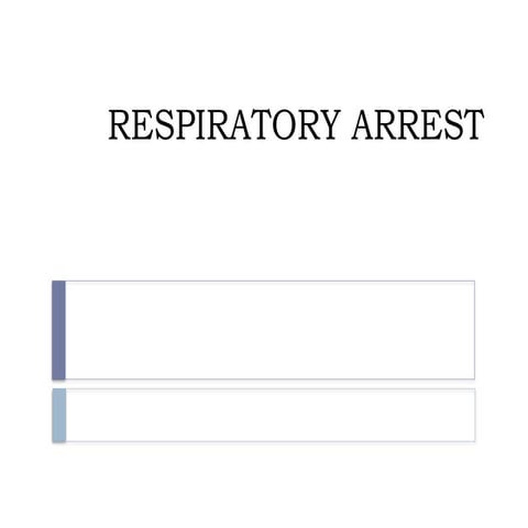 MANAGEMENT OF RESPIRATORY ARREST....pptx