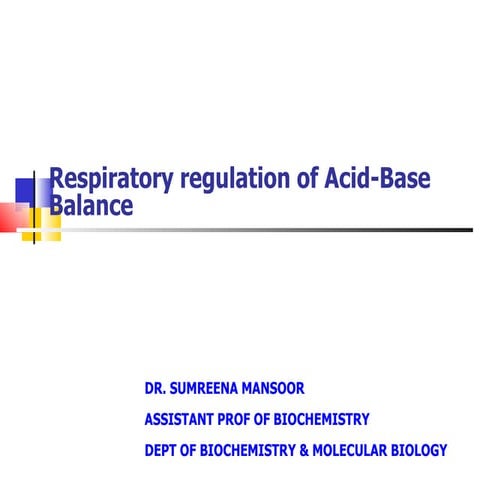 Respiratory regulation of acid base balance by Dr. Samreena | PPT