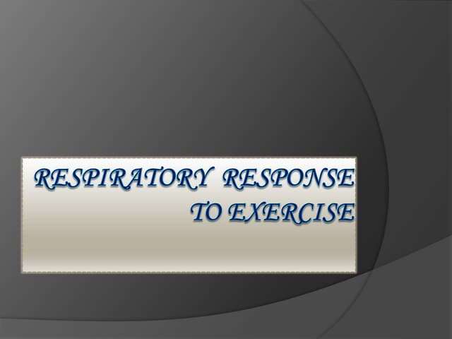 Respiratory system changes during exercises | PPTX