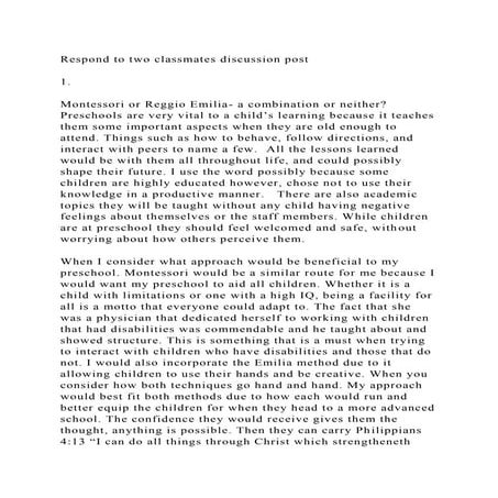 Respond to two classmates discussion post1. Montessori or R.docx