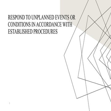 Respond to unplanned events or conditions in accordance.pptx