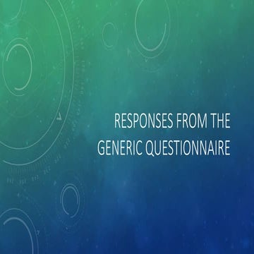 Responses from the generic questionnaire | PPTX