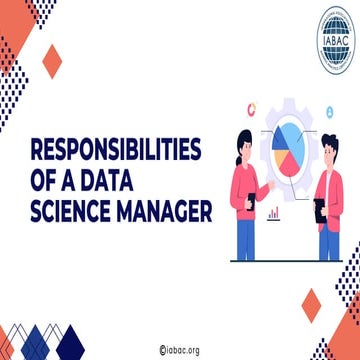 Responsibilities of a Data Science Manager | IABAC | PDF