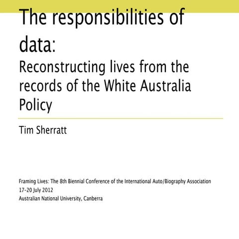 The responsibilities of data: Reconstructing lives from the records of ...