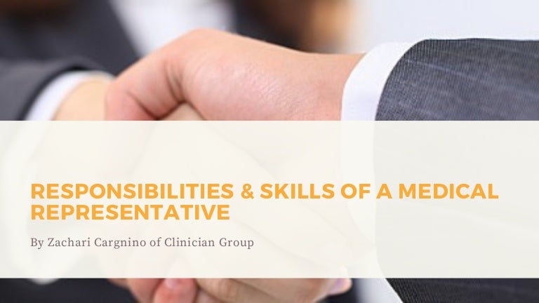 Responsibilities Skills Of A Medical Representative By Zachari Ca Responsibilities Skills Of A Medical Representative By Zachari Ca