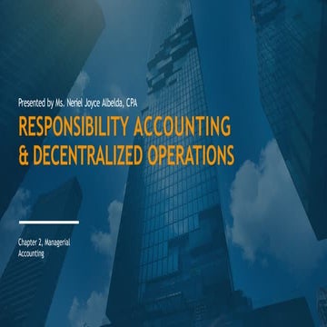 Responsibility Accounting and Decentralized Operations | PPTX
