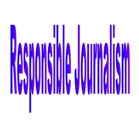 Responsible Journalism | PPT
