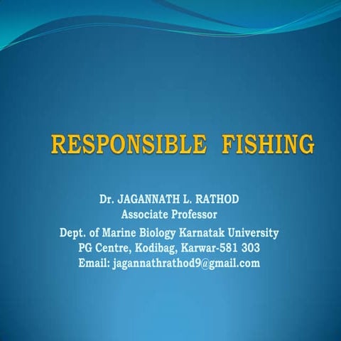 Responsible fishing_Jagannath Rathod_2013 | PPTX