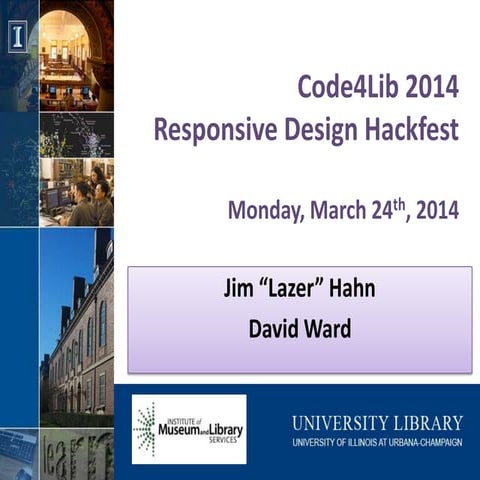 Responsive hackfest: Code4Lib2014 Pre-conference | PPT
