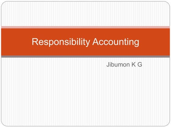 Management Accounting- Responsibility Accounting | PPT