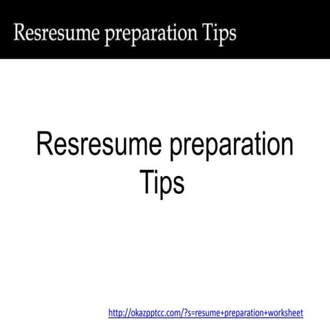 Resume Preparation Tips | PPTX