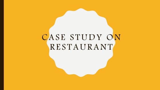 A Case Study Report at Restaurant | PDF