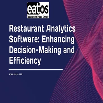 Restaurant Analytics Software: Enhancing Efficiency & Customer Experience | PPTX