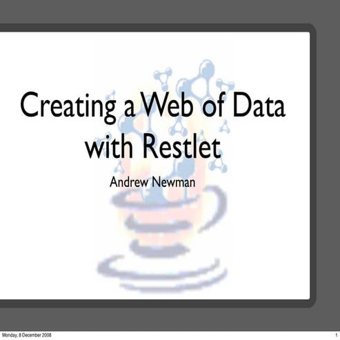 Creating A Web Of Data With Restlet Ppt 3982