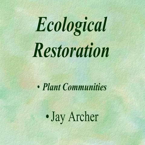 Ecological Restoration - Plant Communities | PPT