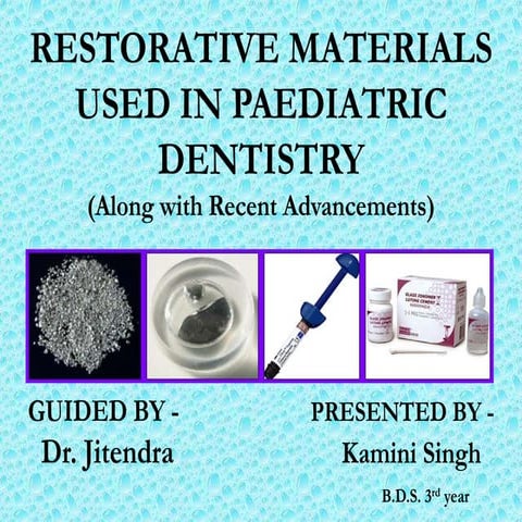 Restorative materials used in paediatric dentistry | PPTX